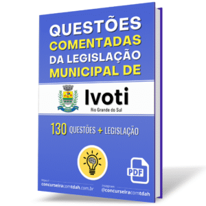 IVOTI (RS): Prefeitura lança edital para 42 cargos - concurseiracomtdah